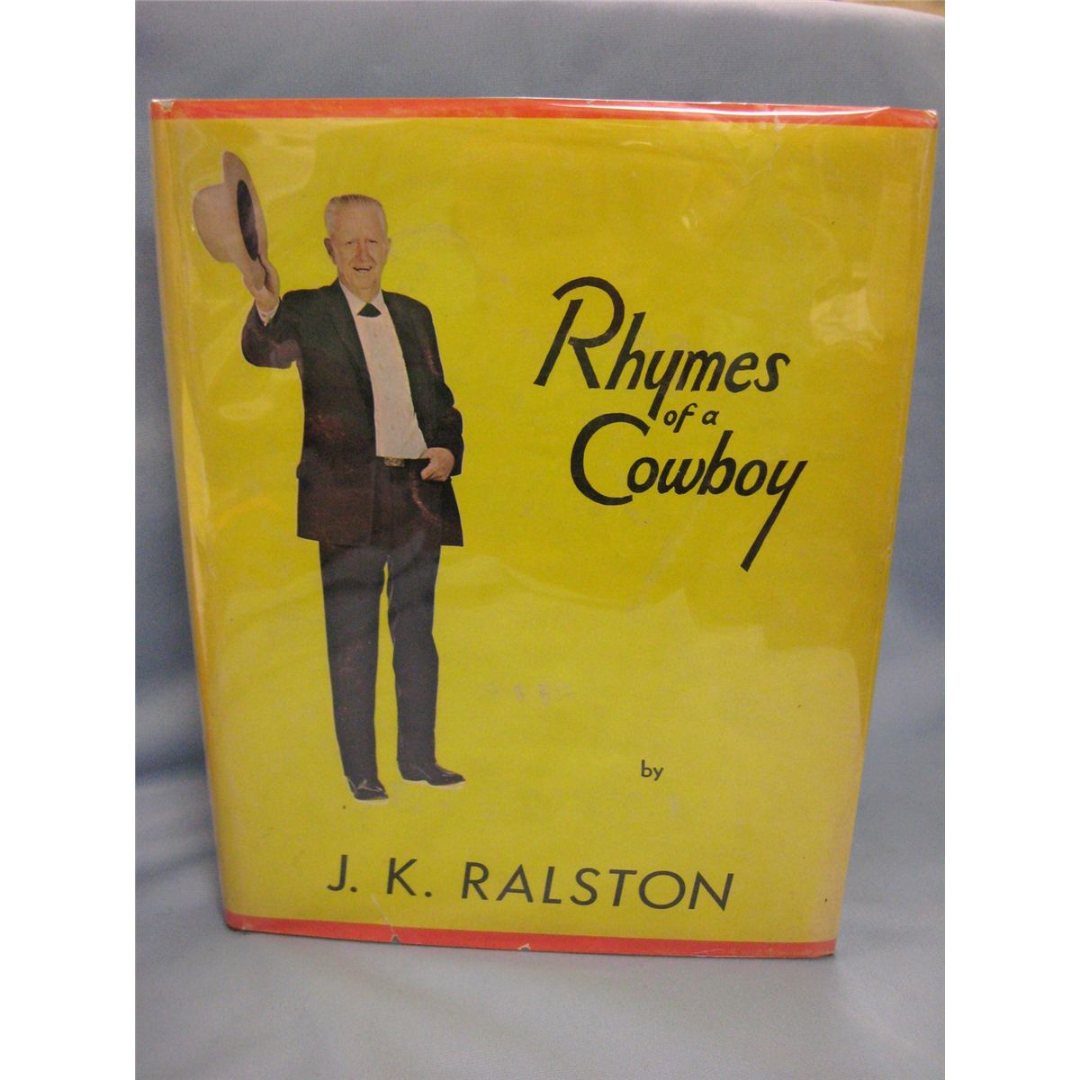 Rhymes of A Cowboy, J. K. Ralston, 1st, dj, fine, signed J. K. and his ...