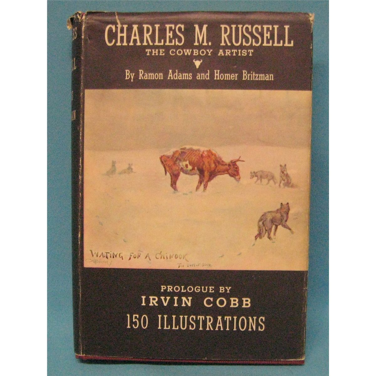 Ramon F. Adams & Homer E. Britzman, Charles M. Russell, The Cowboy ...