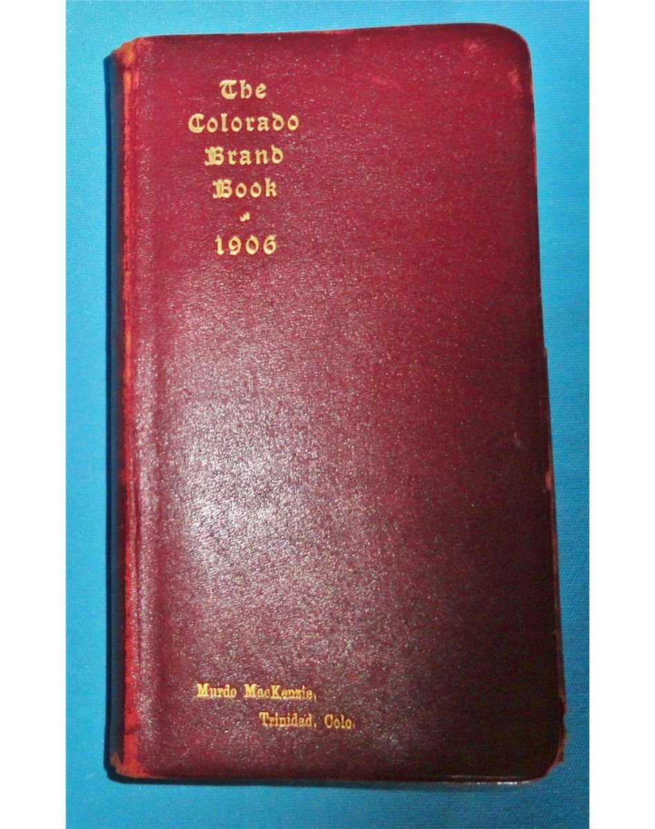 Colorado Brand Book – Personal Copy of Murdo MacKenzie’s. Narrow 12 mo ...