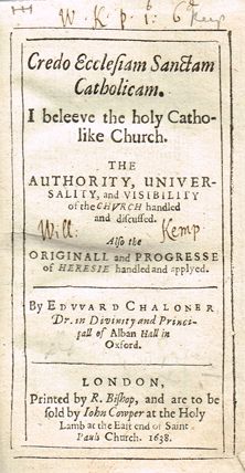 CHALONER ( Edward ). Credo Ecclesiam Sanctam Catholicam. I beleeve the ...