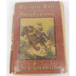 C. 1920'S "BUFFALO BILL AND THE PONY EXPRESS" HARDCOVER BOOK