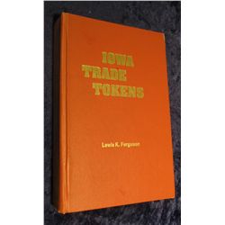 841. Autographed Edition "Iowa Trade Tokens" By Lewis Ferguson. Hard ...