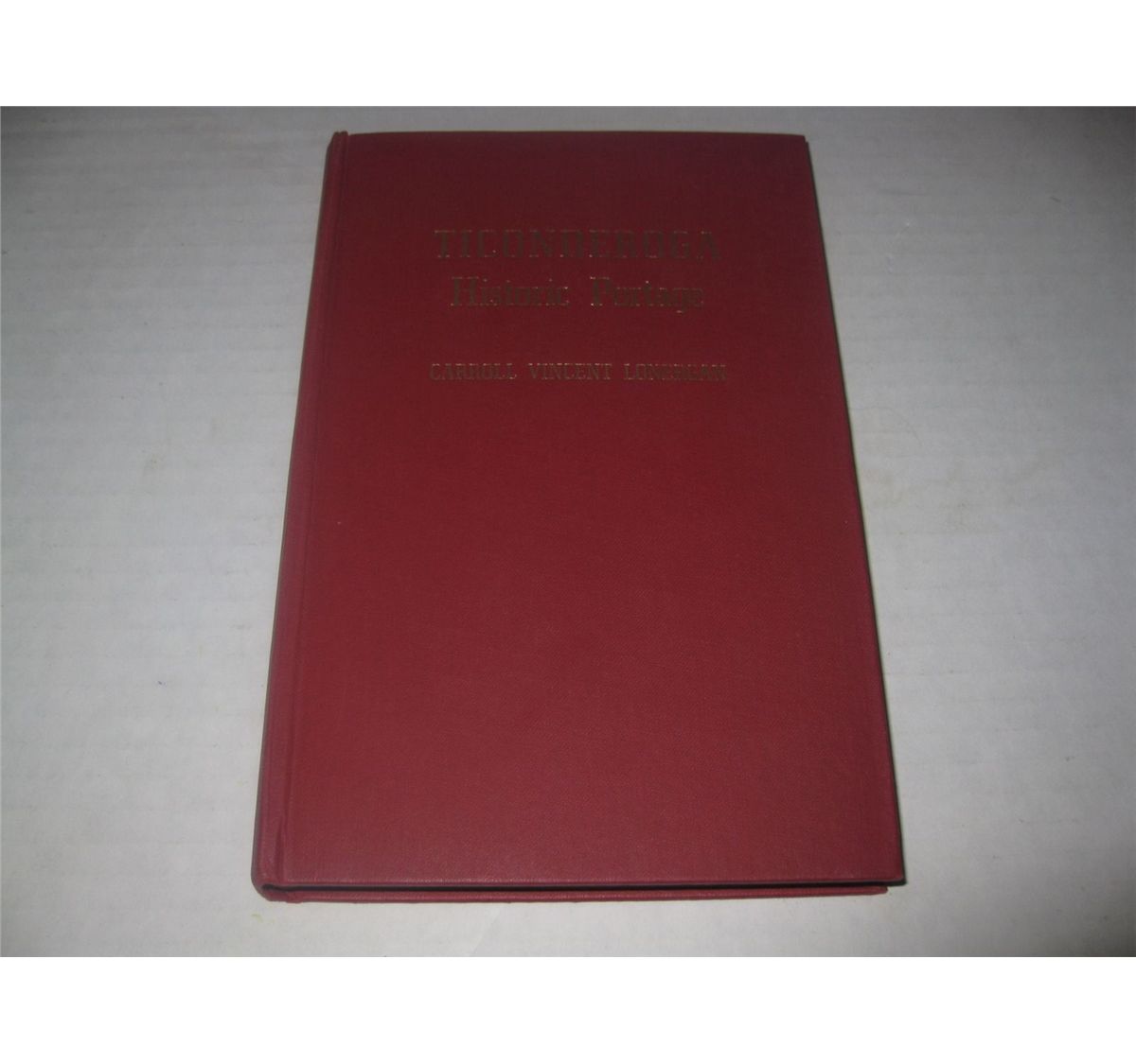 TICONDEROGA Historic Portage Hardcover Book HAND SIGNED by Carroll ...