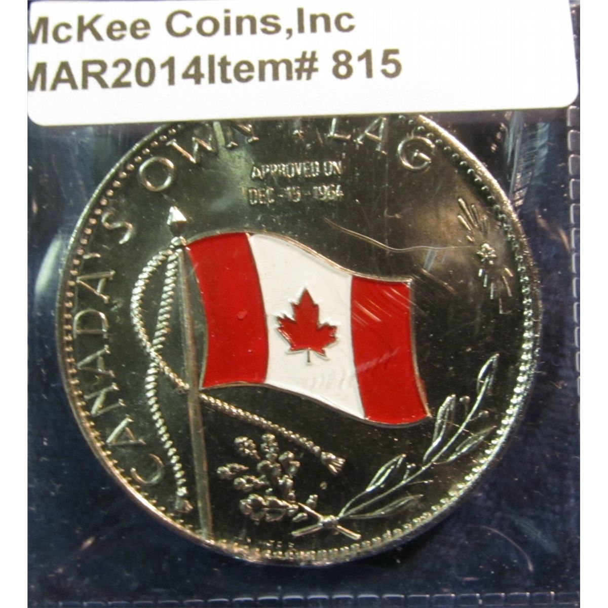 815. “Canada’s Own Flag” approved on Dec. 15, 1964 – features colorized ...