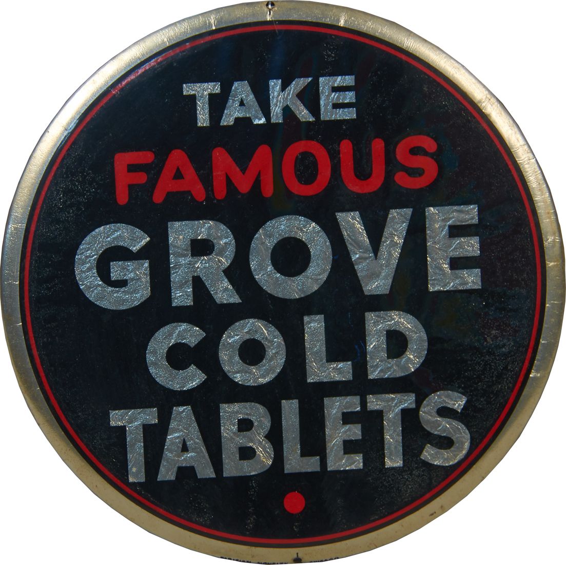 Take Famous Grove Cold Tablets Round Advertising Sign