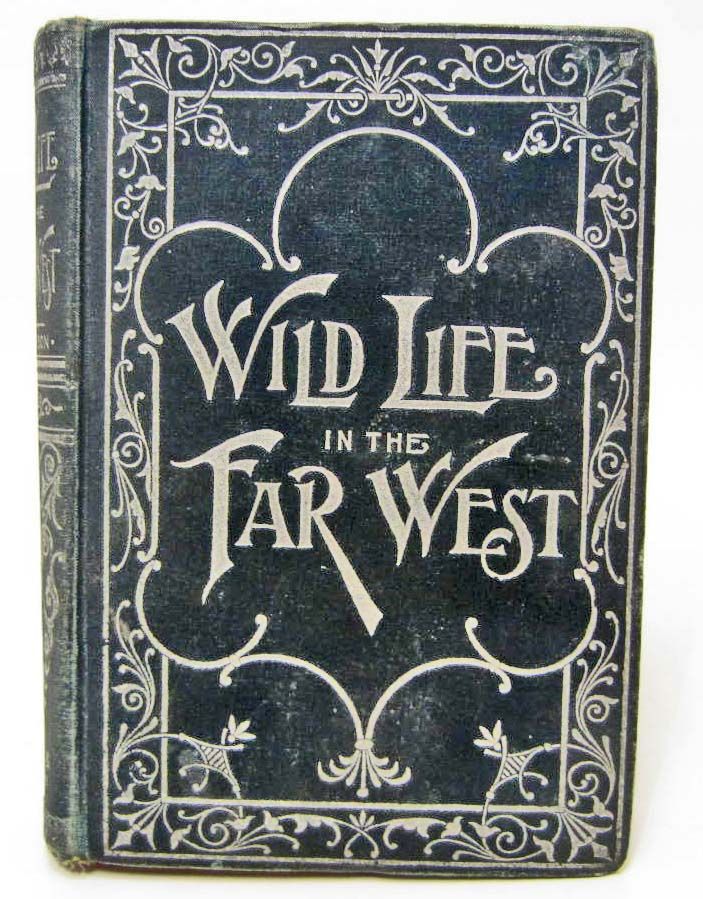 1893 "LIFE IN THE FAR WEST" HARDCOVER BOOK