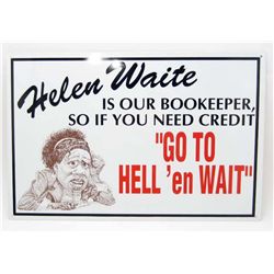 HELEN WAITE FUNNY METAL SIGN