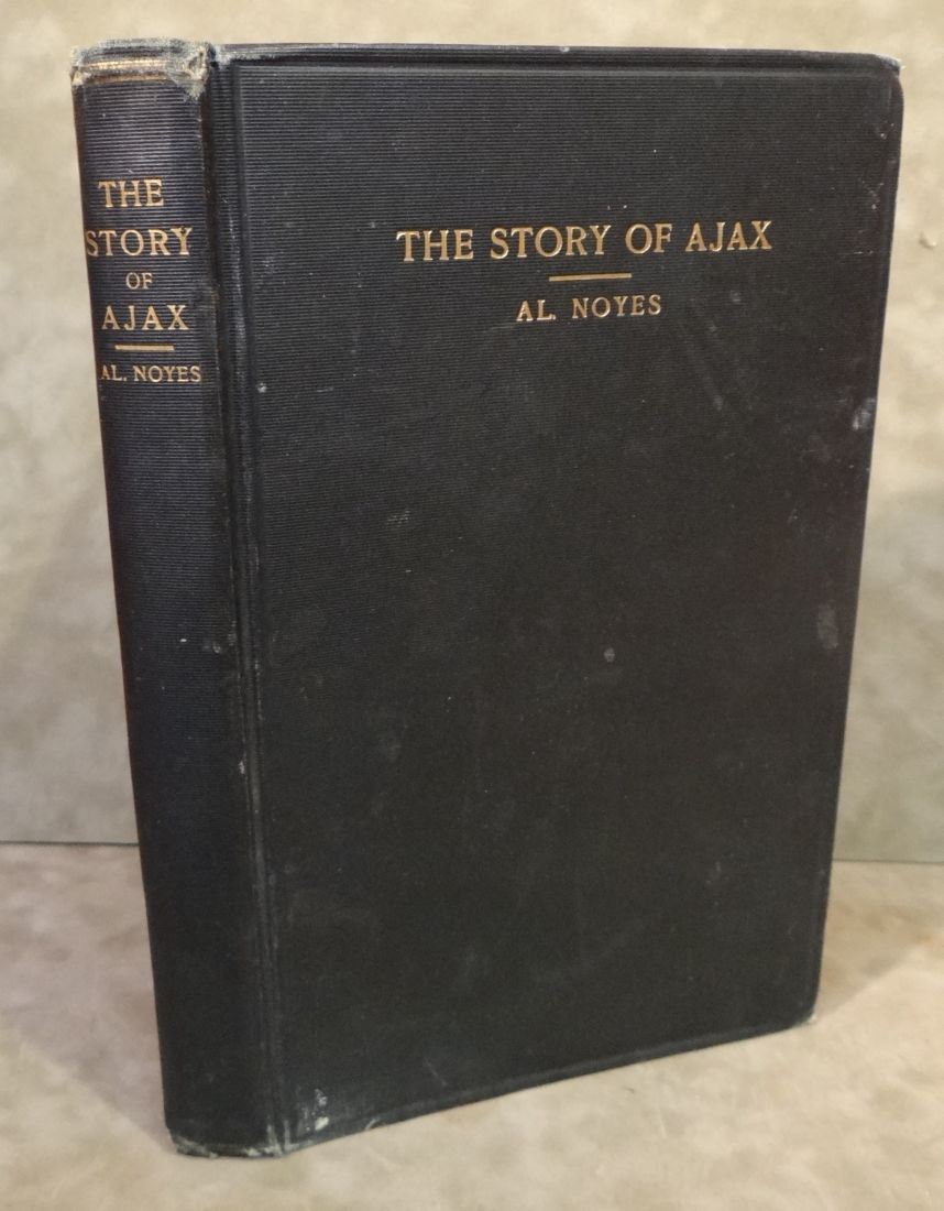 Noyes, AL, The Story of Ajax, 1st, 1914, signed inscription by author ...