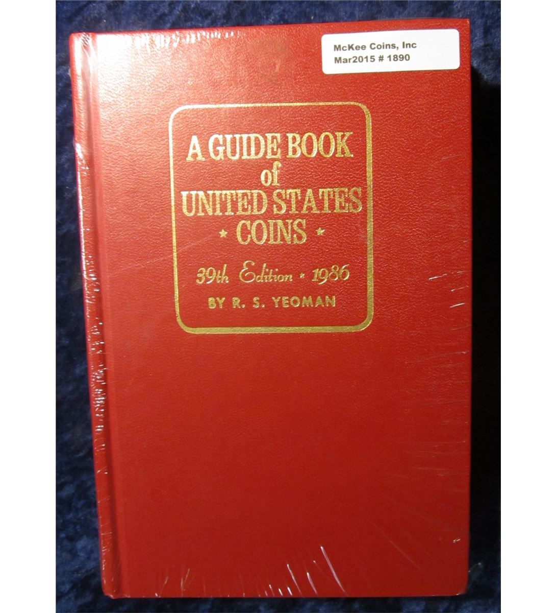 1890. 1986 & 1987 "A Guide Book of United States Coins", by R.S. Yeoman ...