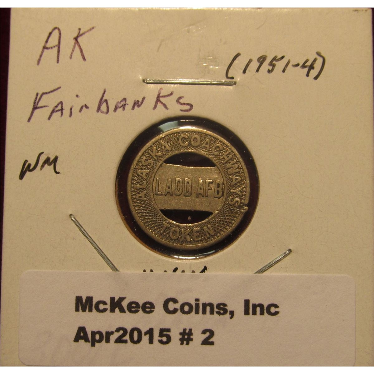 2. (1951-4) Fairbanks, Alaska "Alaska Coachways/Ladd AFB/Token ...
