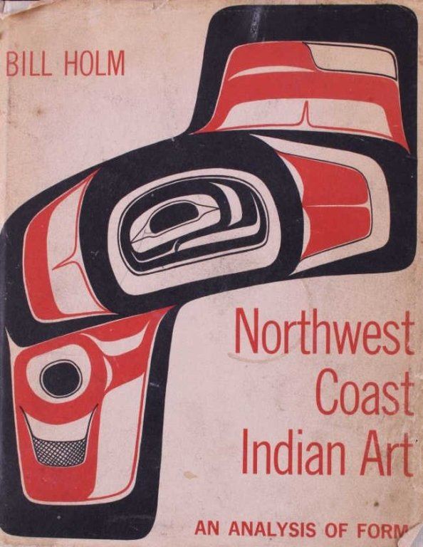 Northwest Coast Indian Art by Bill Holm Signed