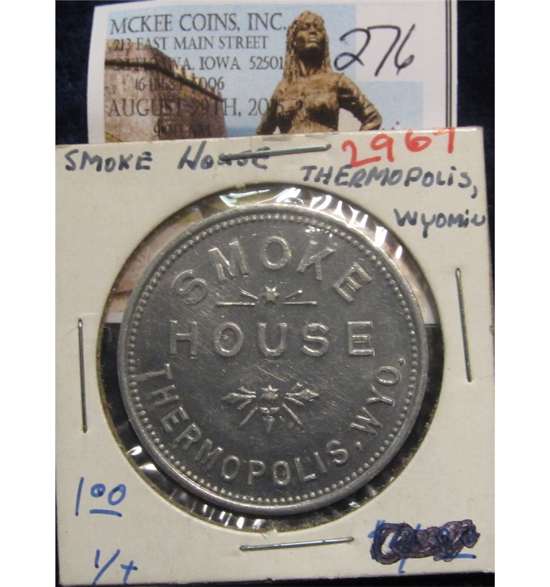 276. "Smoke/House/Thermopolis, Wyo.", "Good For/$1.00/In Trade", rd ...