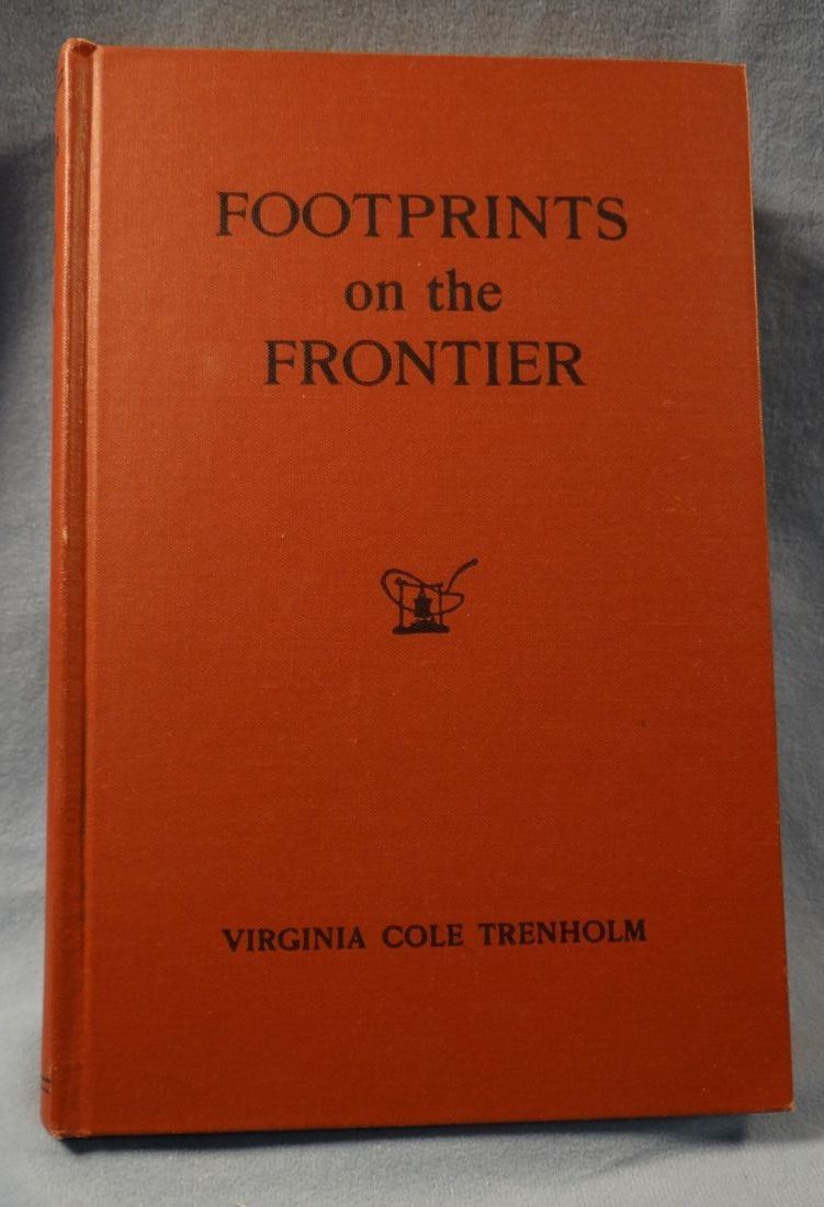 Trenholm, Virginia Cole. Footprints on the Frontier, Saga of the La ...