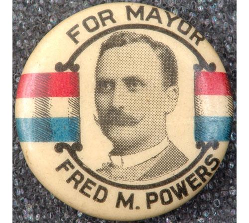 1900 Pin-Back Button FRED M POWERS Minneapolis Mayor