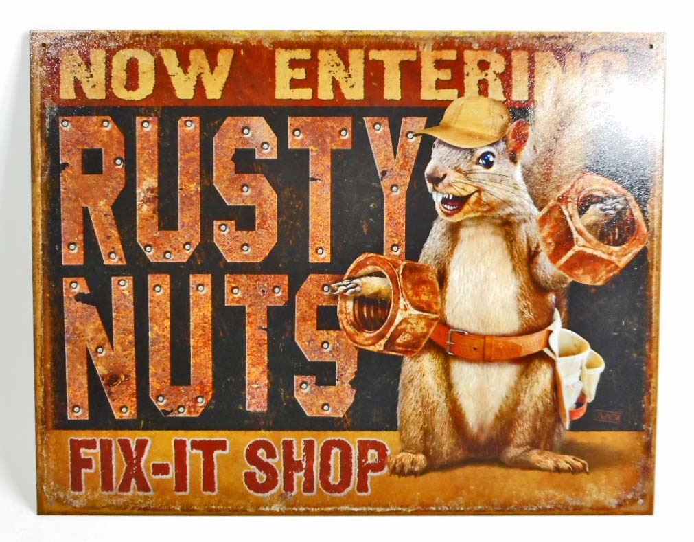 RUSTY NUTS FUNNY METAL SIGN