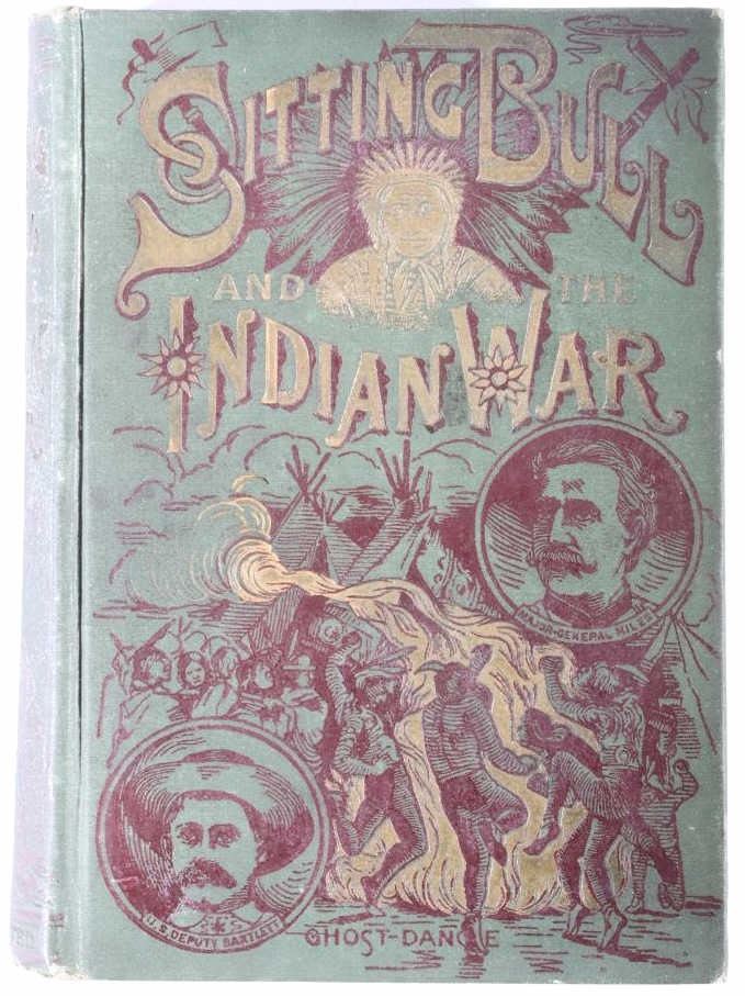 Sitting Bull and the Indian War Book 1st Edition