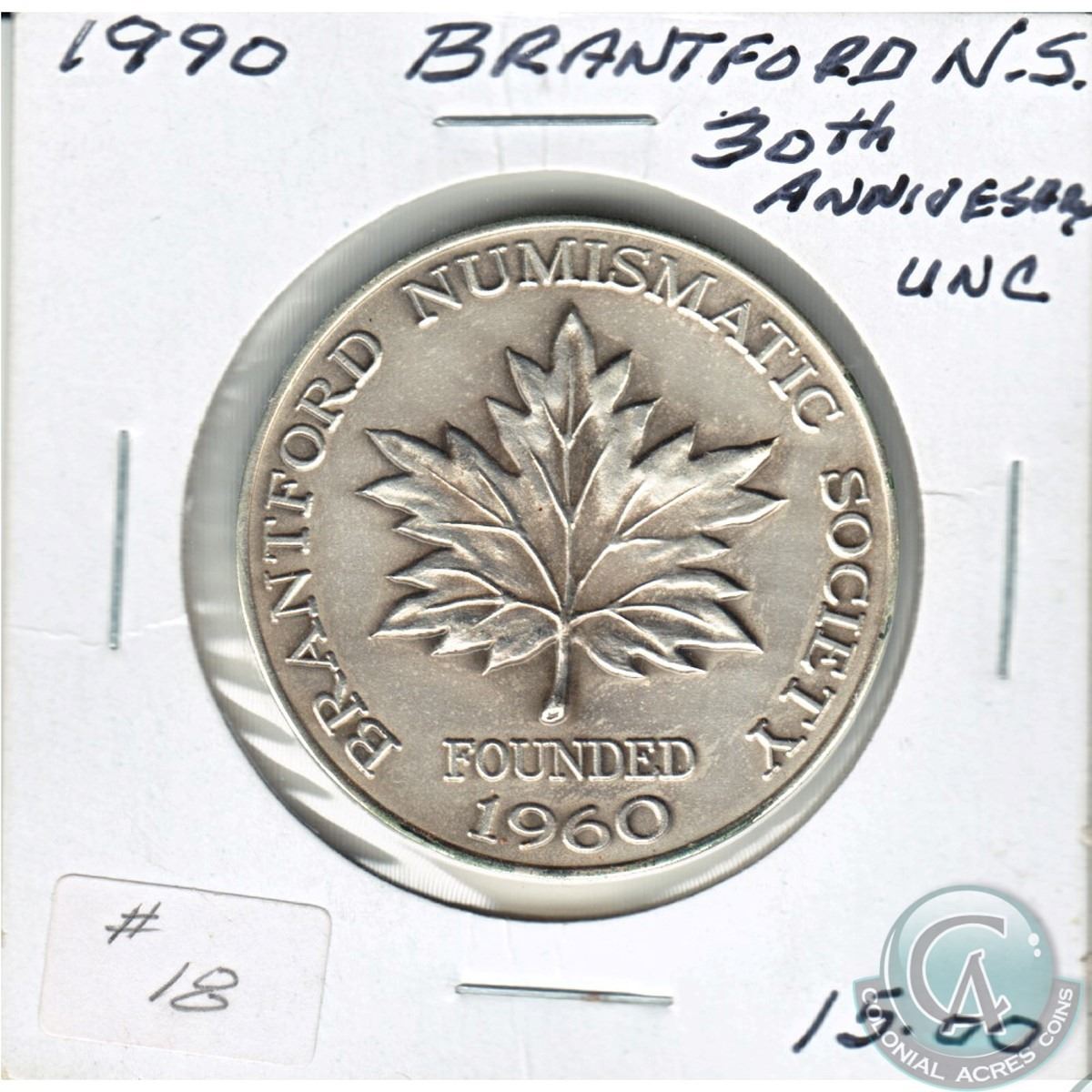 1990 Brantford Numismatic Society 30th Anniversary. 38 mm in diameter.