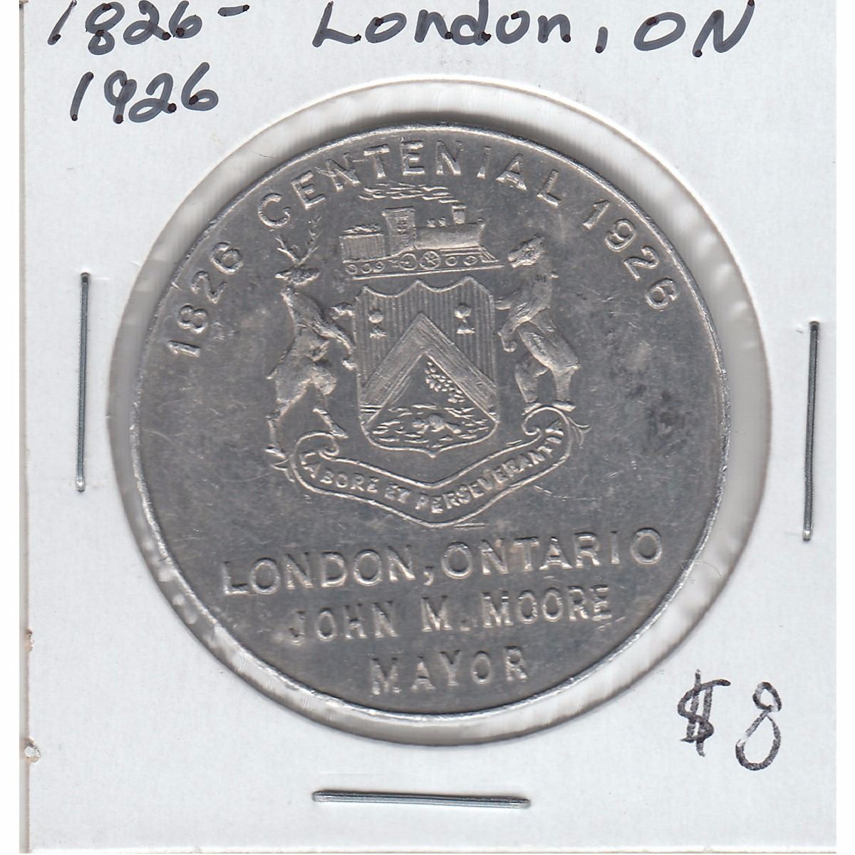 1826-1926 London, Ontario John M. Moore Mayor Centennial Token. 35mm