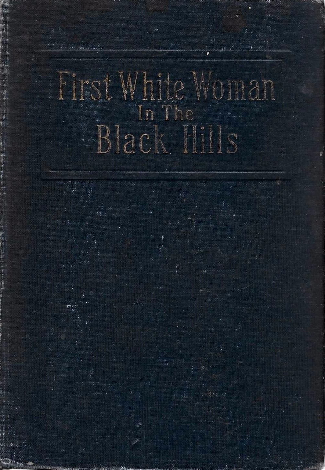 3 books: The First White Woman In The Black Hills, as told by Annie ...