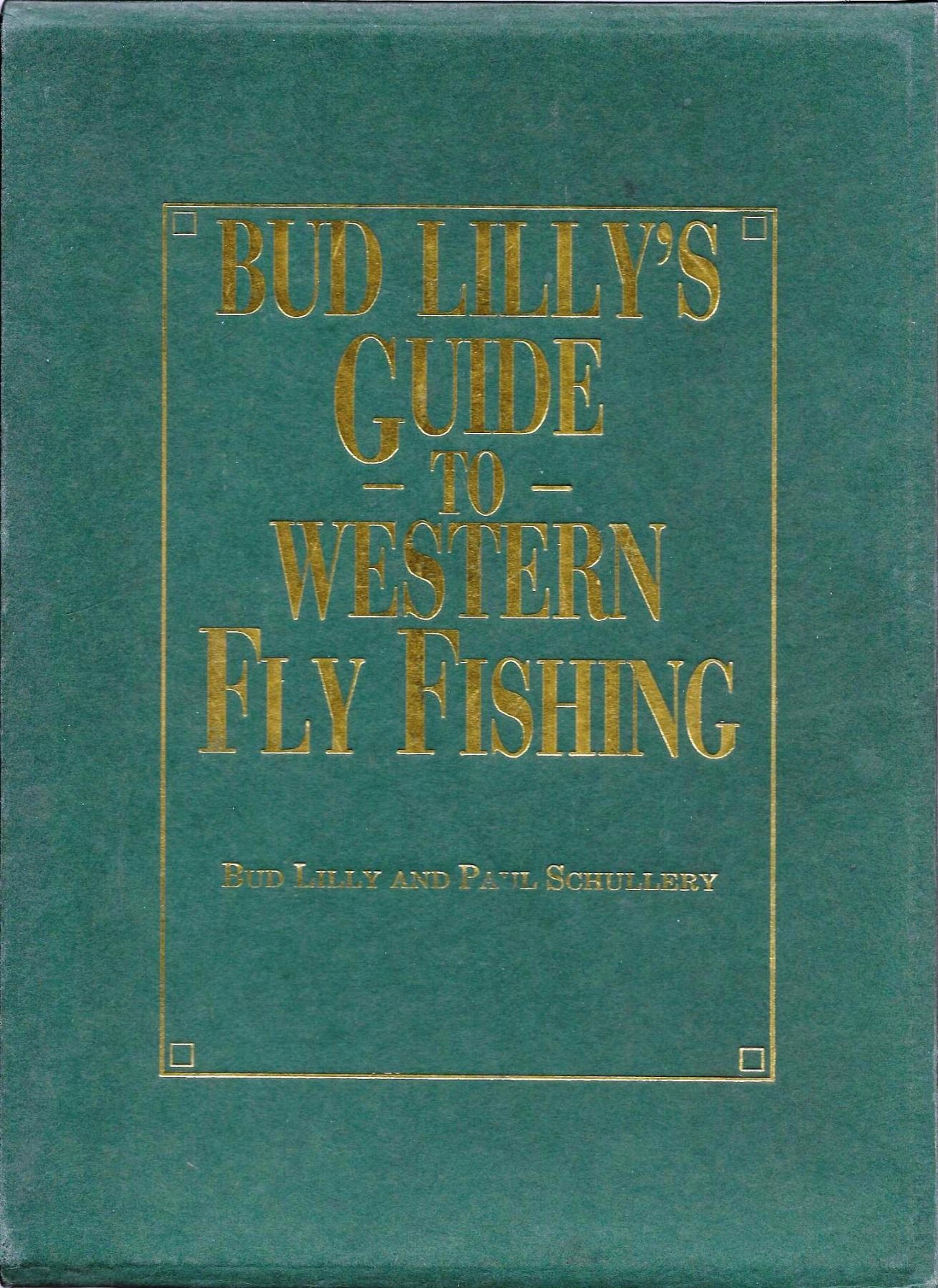 Bud Lilly?s Guide to Western Fly Fishing,Nick Lyon Books, 1987: Illust ...