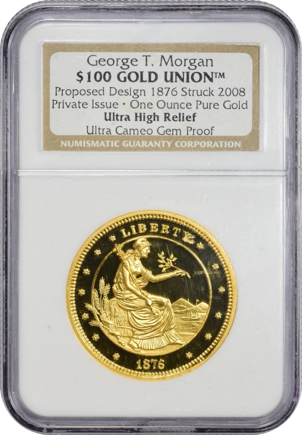 “1876” (2008) George T. Morgan $100 Gold Union Replica “1876” (2008 ...