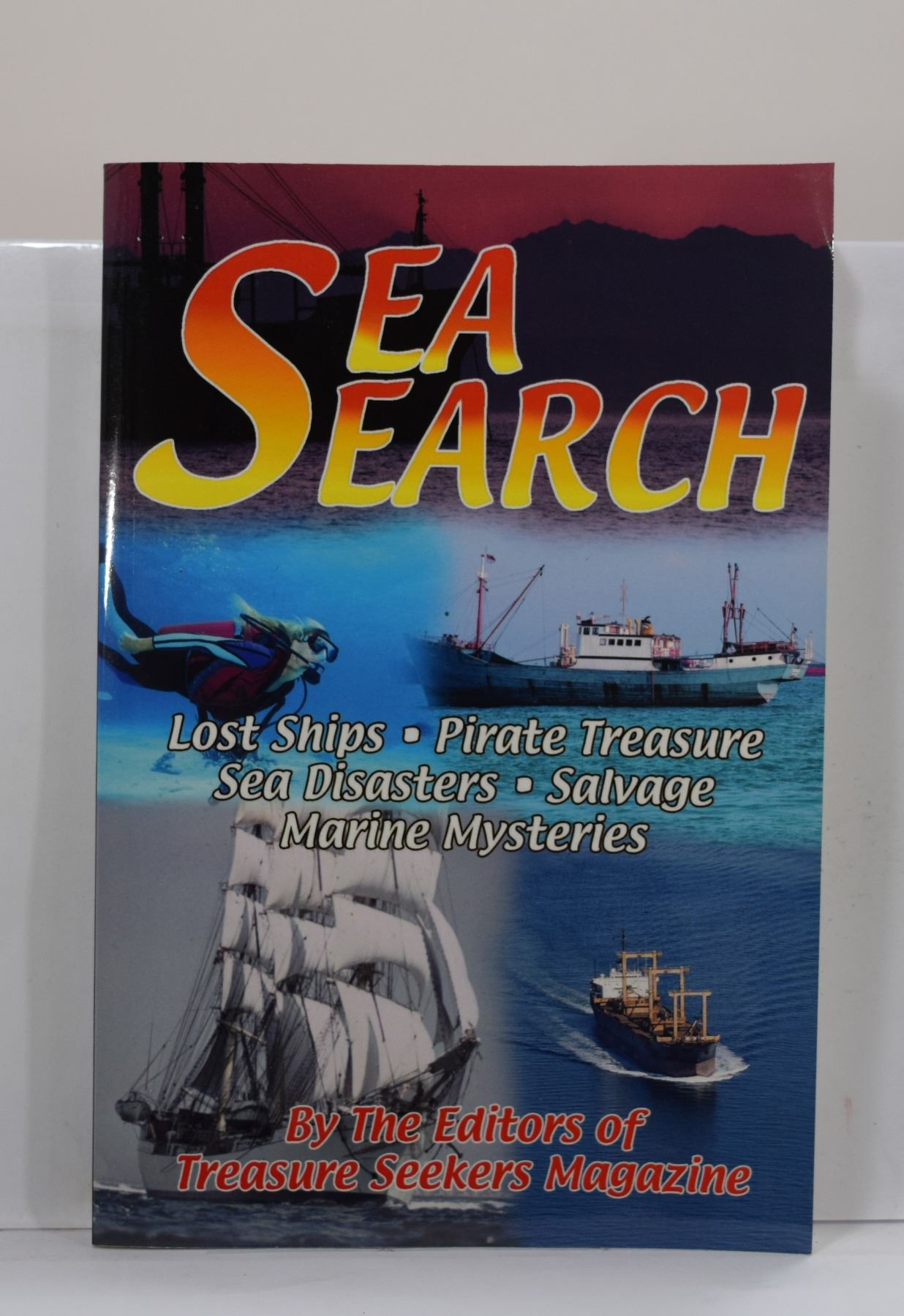 Editors of Treasure Seekers magazine: Sea Search: Lost Ships, Pirate ...