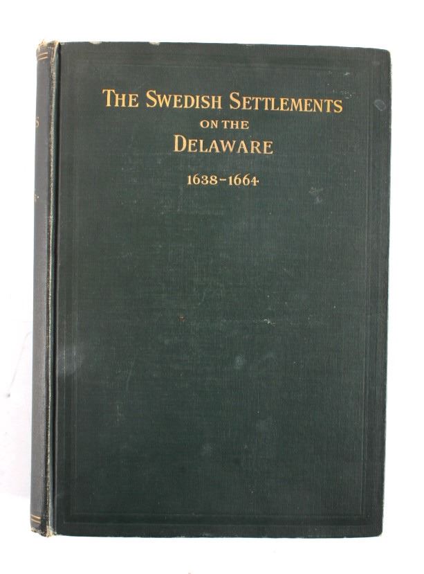 The Swedish Settlements on the Delaware 1638-1664