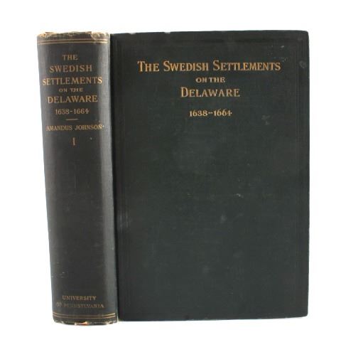 The Swedish Settlements on the Delaware 1638-1664