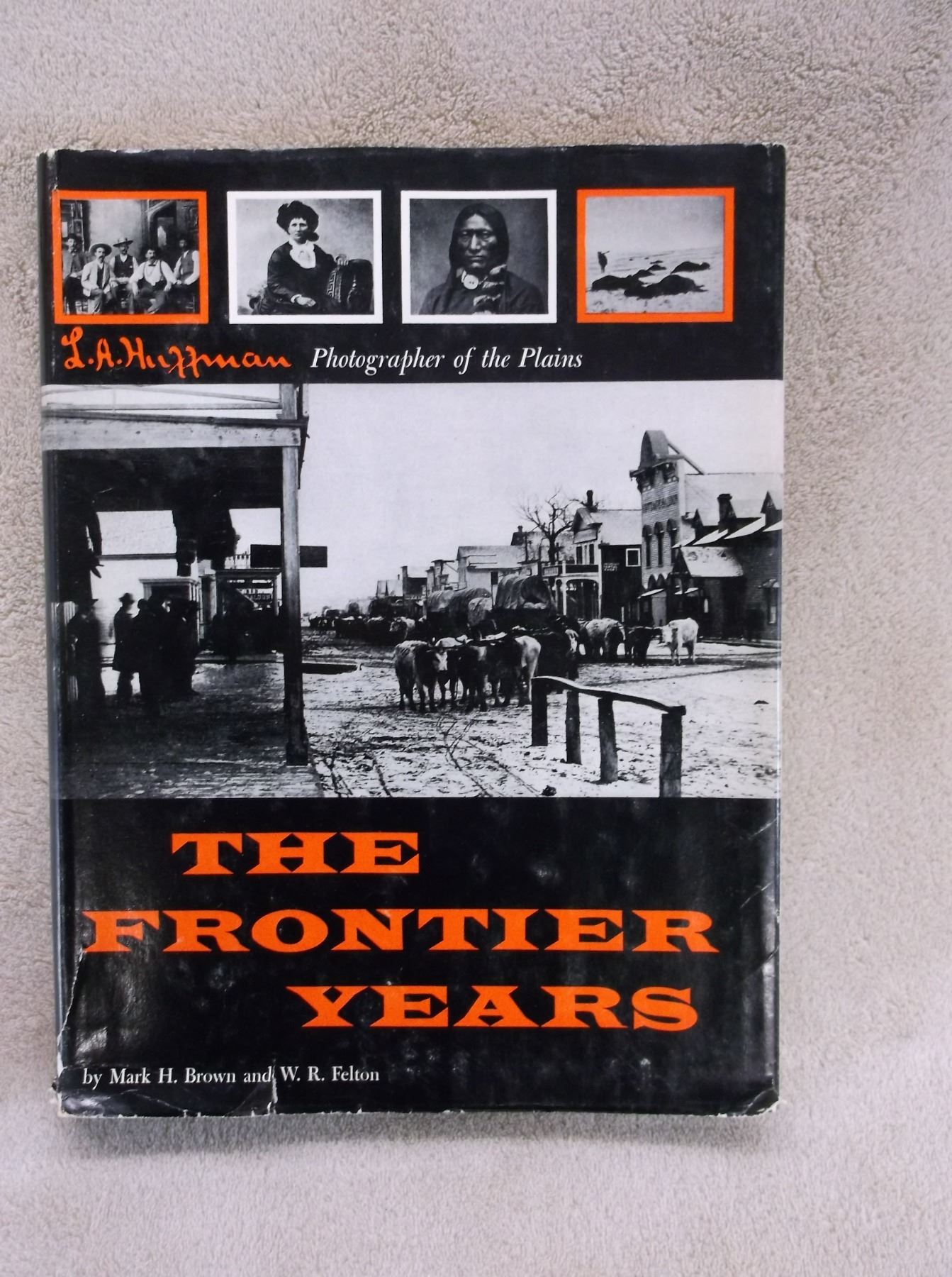 The Frontier Years Book- LA Huffman Photographs