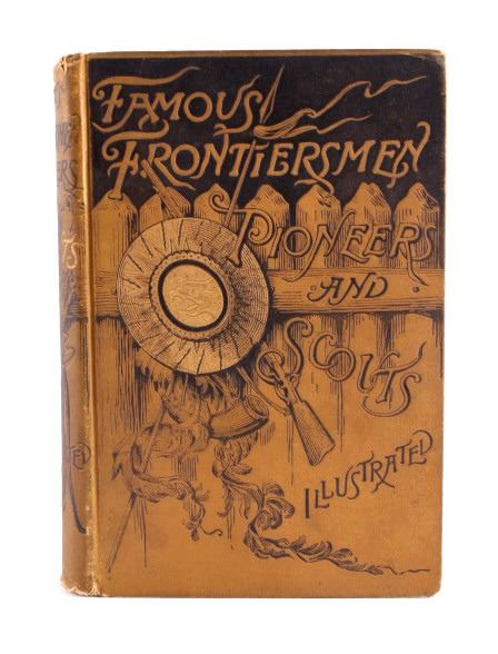 Famous Frontiersmen Pioneers Scouts 1st Edition