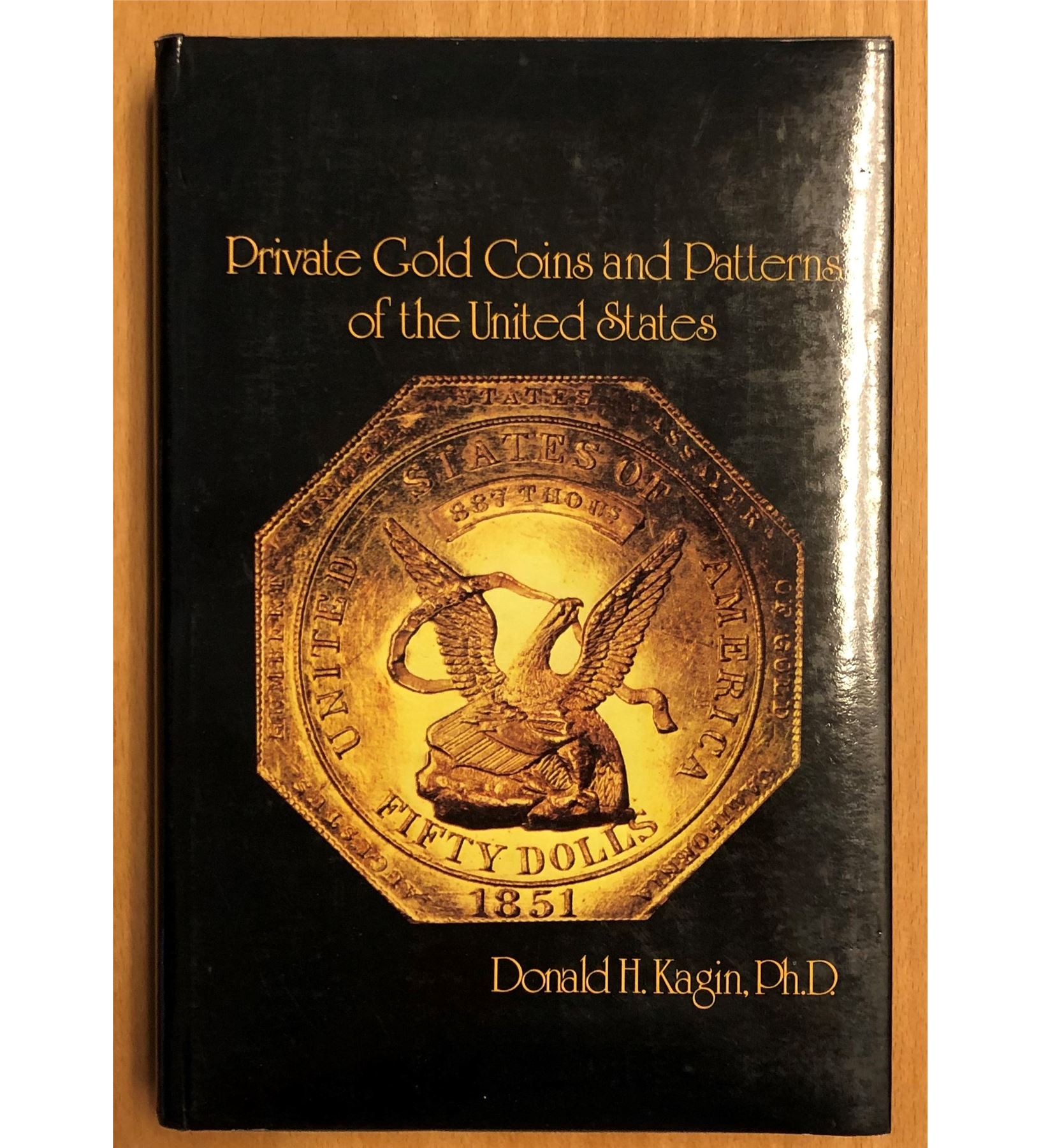 Kagin, Donald H. Private gold coins and patterns of the United States ...