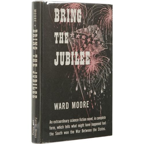 Ward Moore: Bring the Jubilee. (New York: Farrar