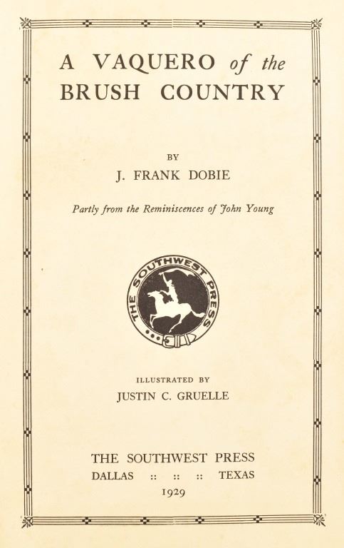 "A Vaquero Of The Brush Country" J. Frank Dobie