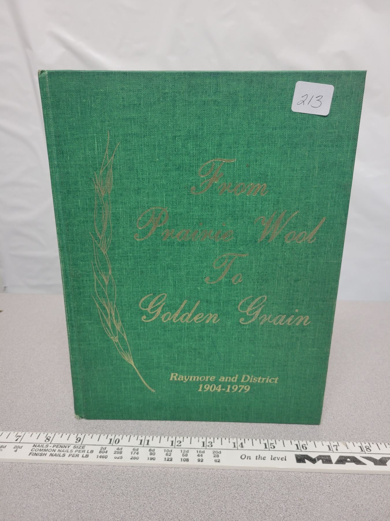 History book From Prairie Wool To Golden Grain - Raymore - Schmalz Auctions