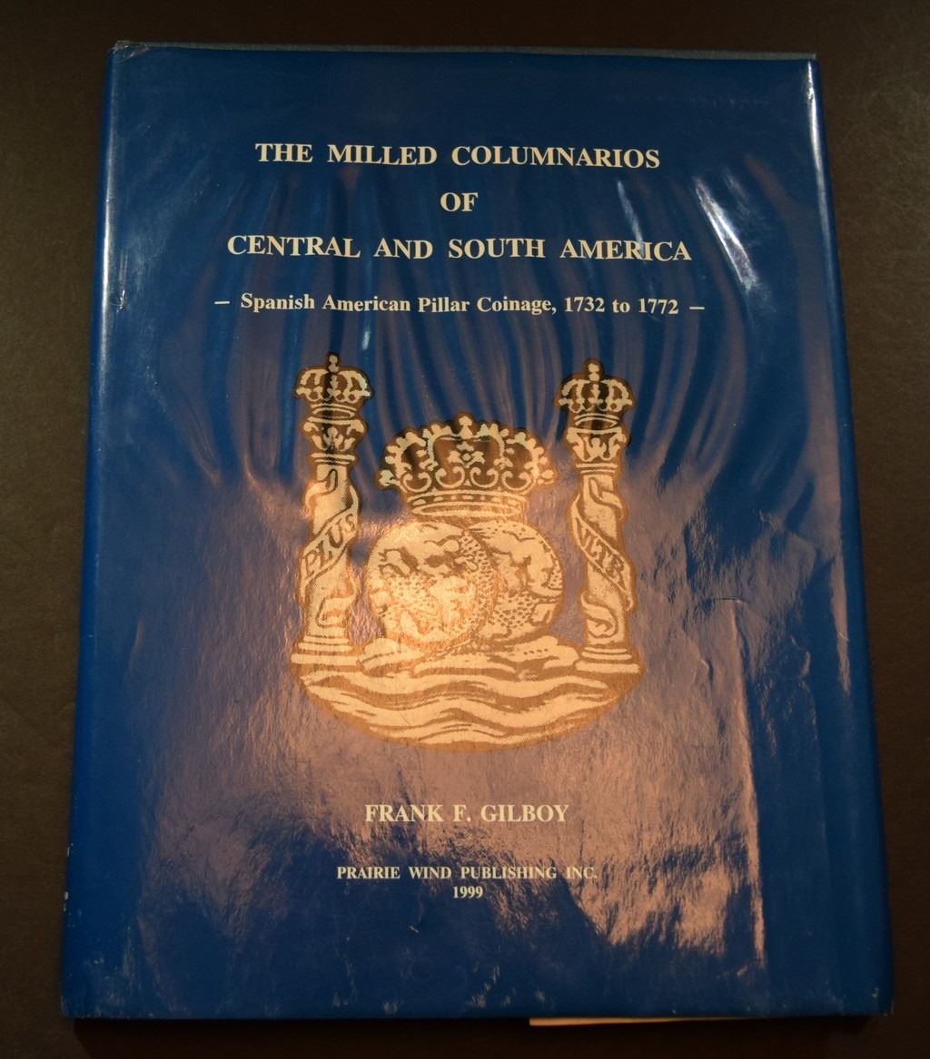 Gilboy: The Milled Columnarios of Central and South America. Spanish ...