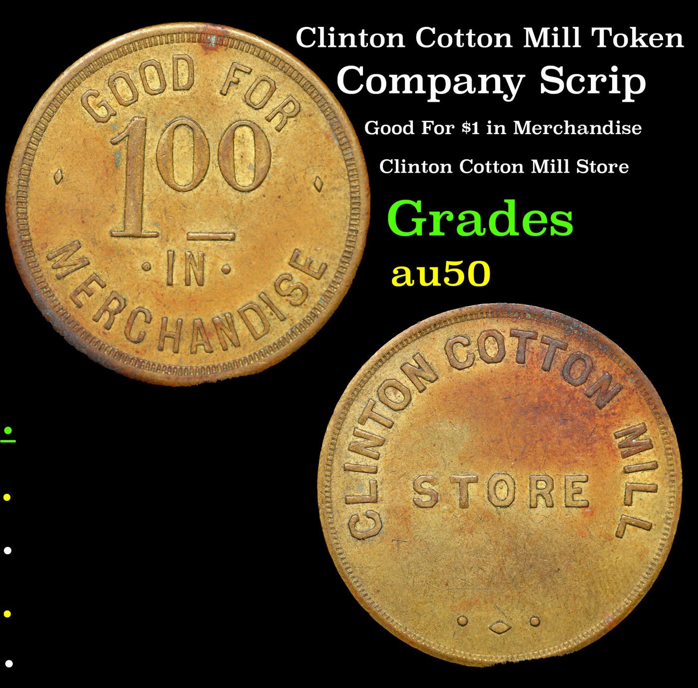 Clinton Cotton Mill Token Grades AU, Almost Unc