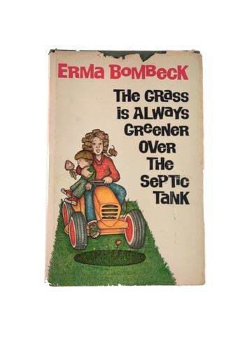Erma Bombeck "The Grass is Always Greener Over the Septic Tank" Signed ...