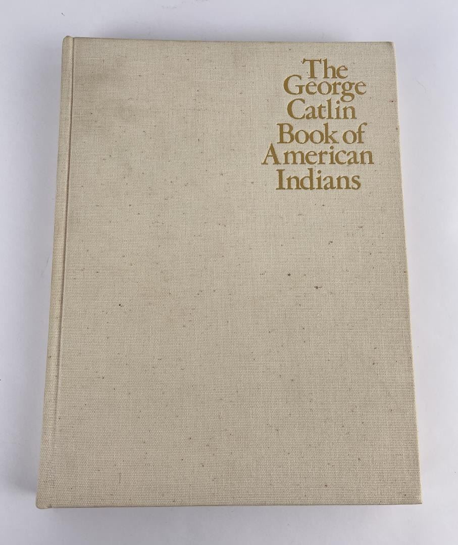 The George Catlin Book of American Indians