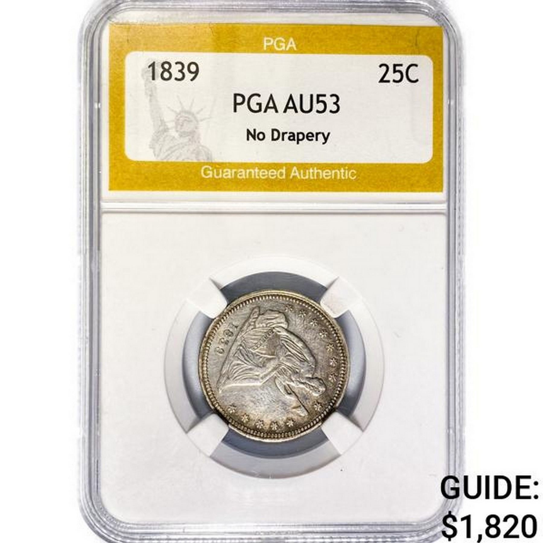 1839 Seated Liberty Quarter PGA AU53 No Drapery