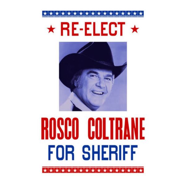 Dukes Of Hazzard Re- Elect Rosco Coltrane Prop Print