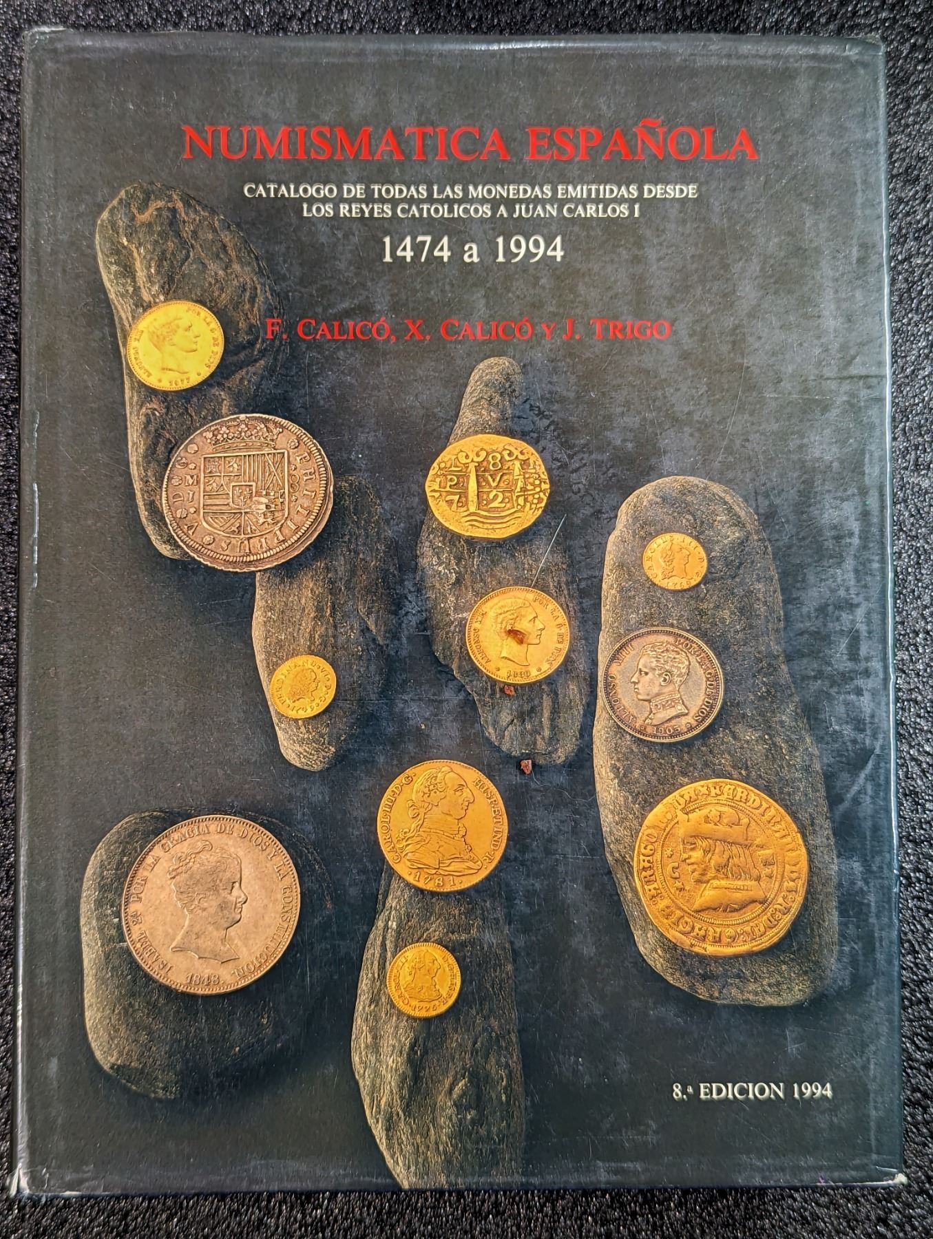 Calico: Numismatica Espanola. Catalogo de las Acunaciones Realizadas ...