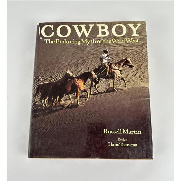 Cowboy The Enduring Myth of the Wild West