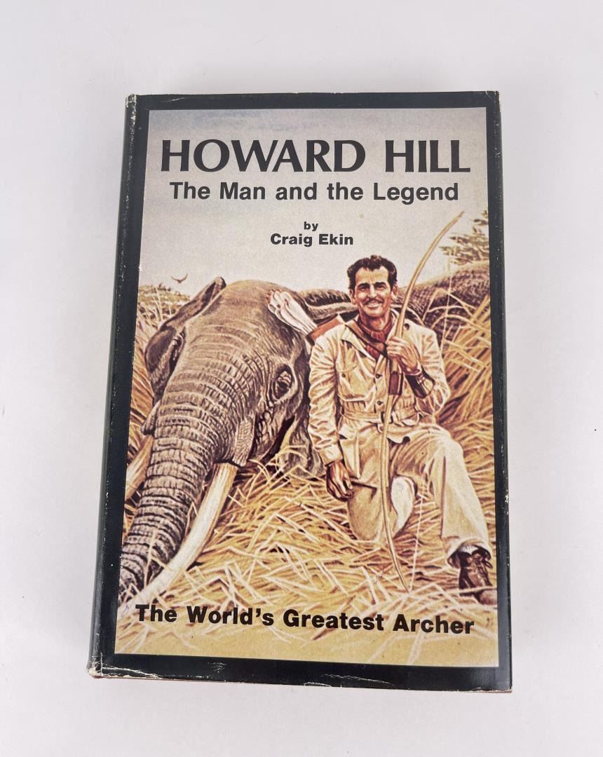 Howard Hill The Man and the Legend Author Signed