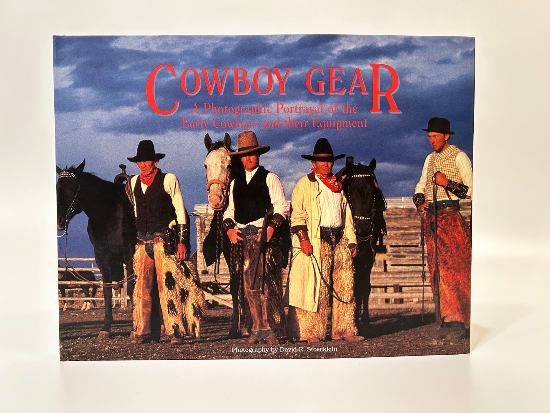 Cowboy Gear, A Photographic Portrayal of the Early Cowboys and their ...