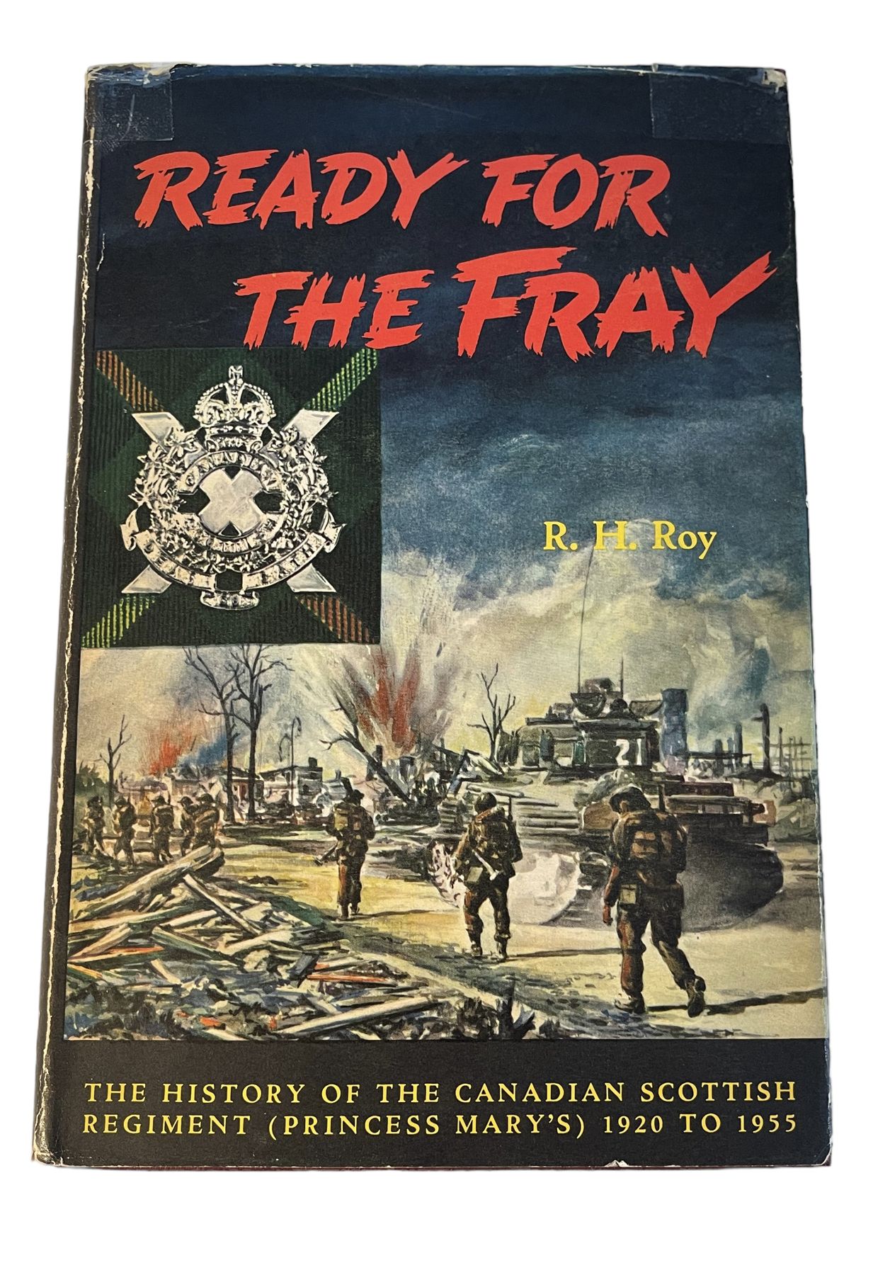 Book Ready For the Fray, History of the Canadian Scottish Regiment ...