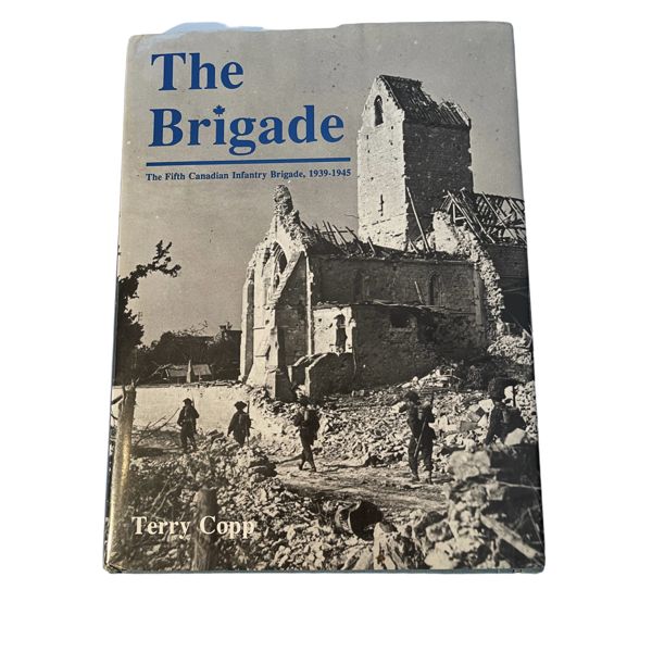 Book The Brigade, The Fifth Canadian Infantry Brigade, 1939-1945
