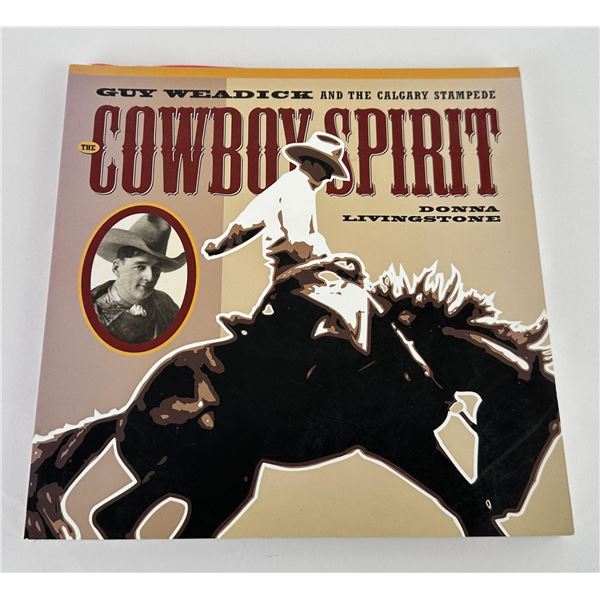 The Cowboy Spirit Guy Weadick Calgary Stampede