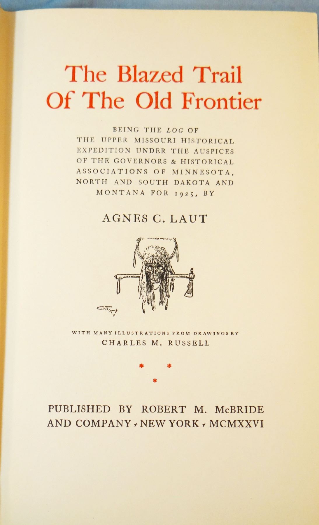 McBride, Robert M., The Blazed Trail Of The Old Frontier, 1926, 1st ...