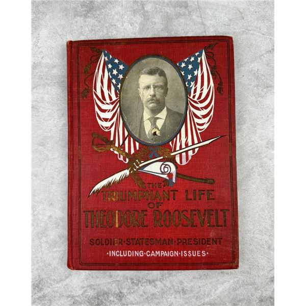 The Triumphant Life of Theodore Roosevelt