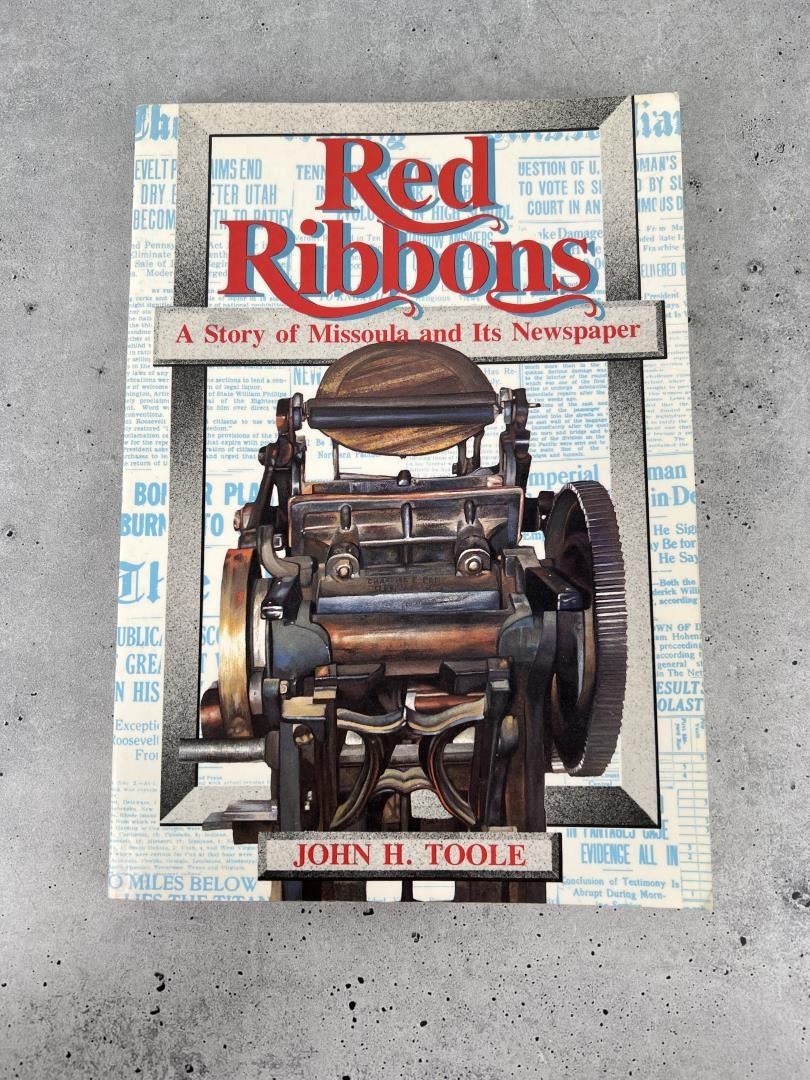 Red Ribbons A Story Of Missoula And Its Newspaper
